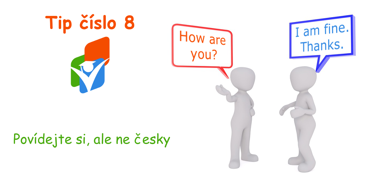 Jak se snadno a levně naučit jazyk | Tip č. 8: Povídejte si, ale ne česky Jak se snadno a levně naučit jazyk | Tip č. 8: Povídejte si, ale ne česky